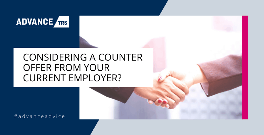 Considering a counter offer from your current employer? - Advance TRS